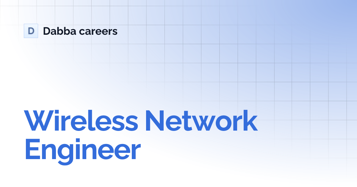 Wireless Network Engineer | Dabba careers